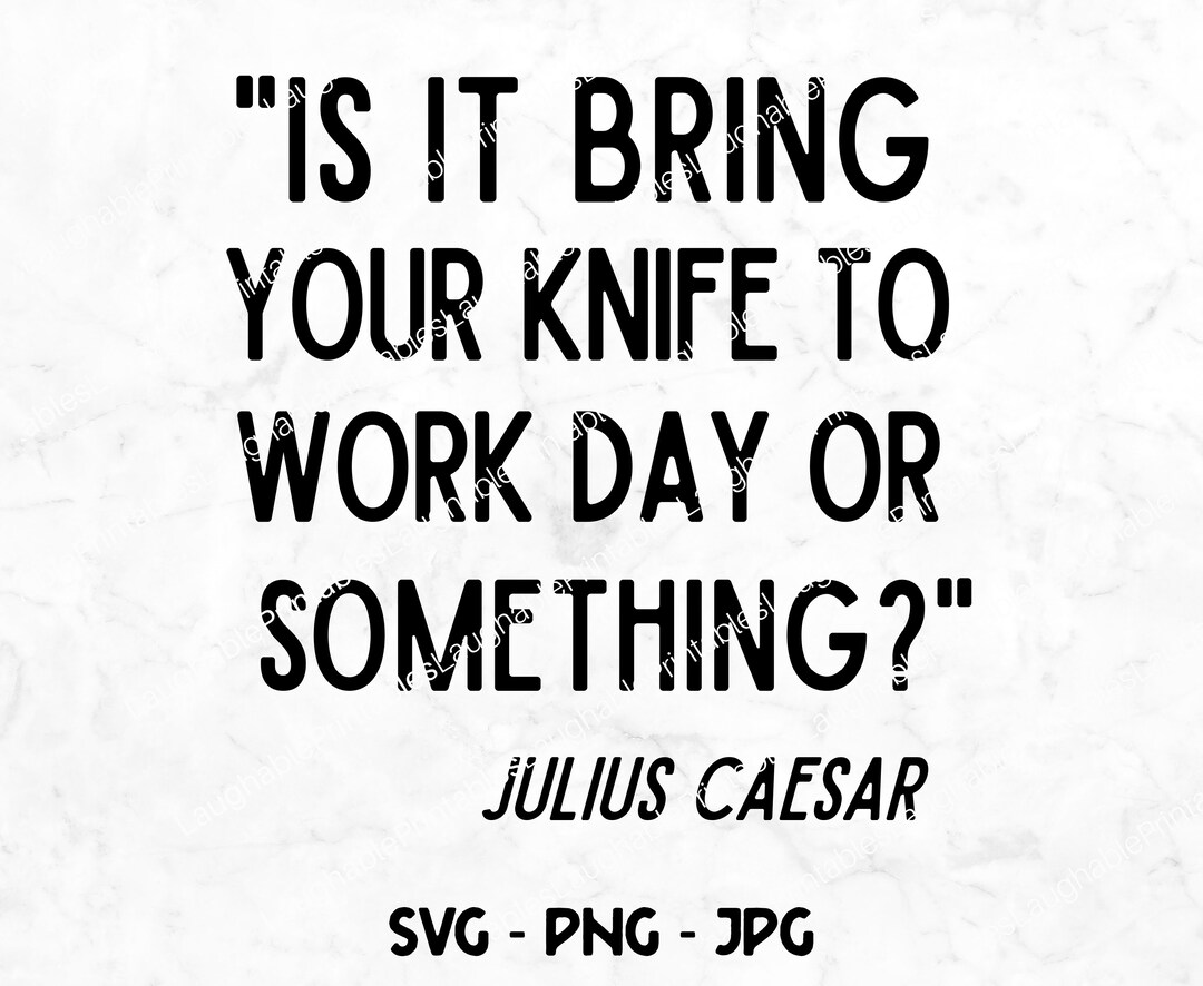 Funny Emperor Julius Caesar Quote Digital File Download, Assassination ...