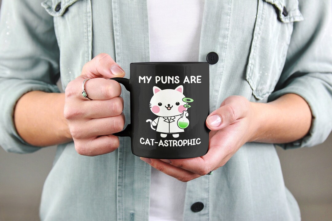 Cat Pun Mug, My Puns Are Catastrophic, Cat Coffee Cup, Cat Astrophic ...