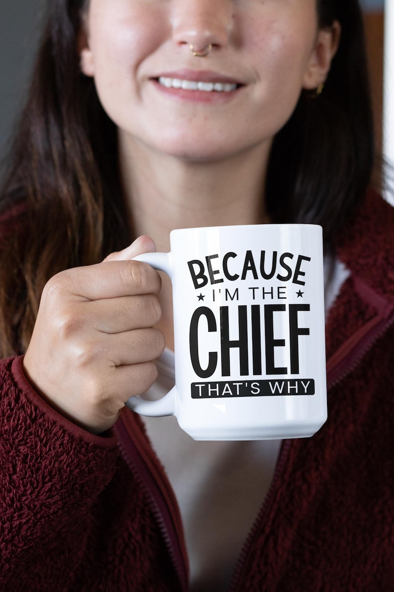 Because I'm the Chief That's Why Mug, Funny Chief Mug, Police Chief ...