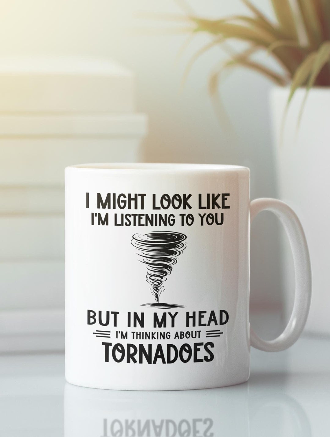 Tornado Mug, Tornado Lover Gifts, I Might Look Like I'm Listening to ...