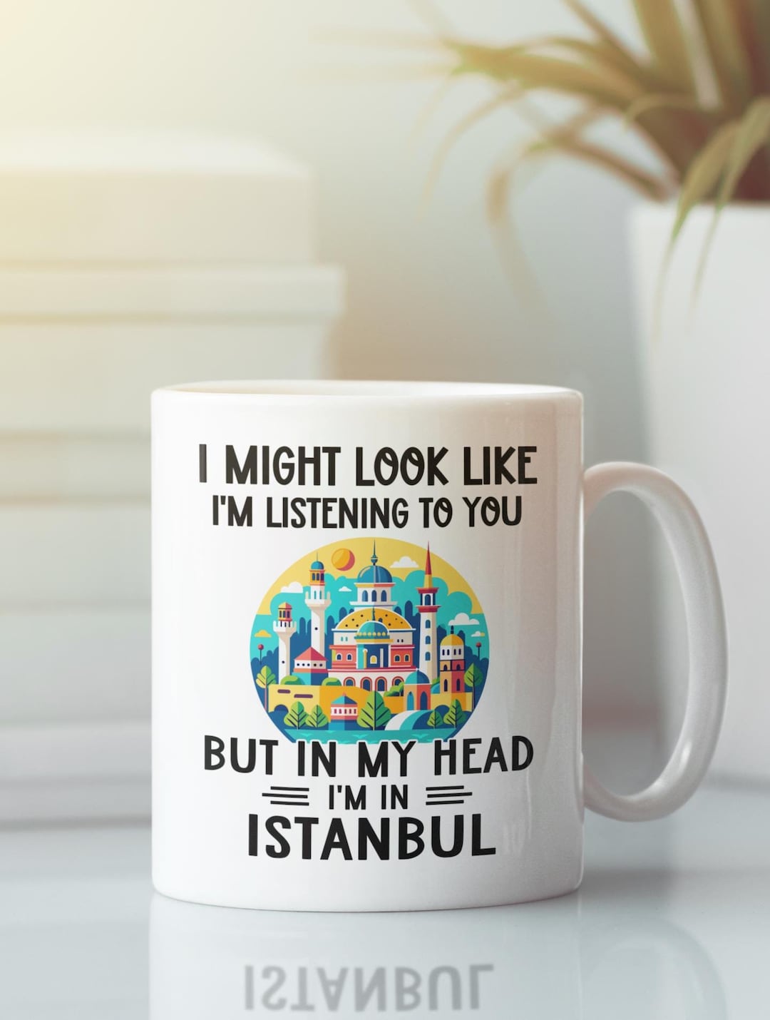 Istanbul Mug, Istanbul Gifts, Funny Istanbul Turkey Lover Coffee Cup, I ...