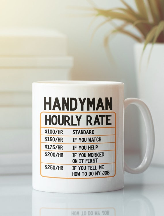 Handyman Gifts Handyman Mug Handyman Hourly Rate Mug Funny Handy Man Coffee Cup Gift Idea for Jack of All Trades Dad Birthday Present Etsy UK
