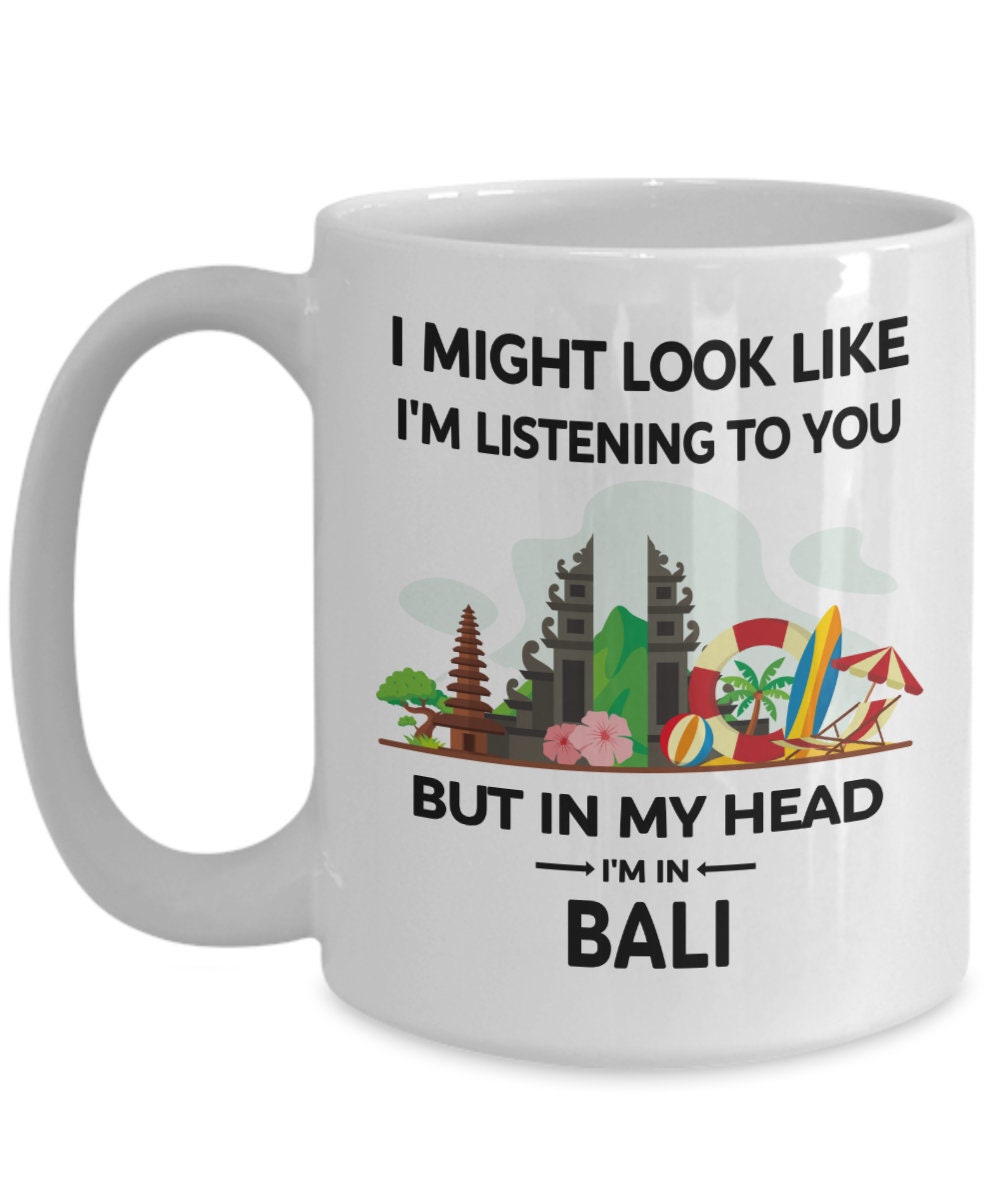 Funny Bali Gift, Bali Mug, Bali Lover Cup, I Might Look Like I'm ...