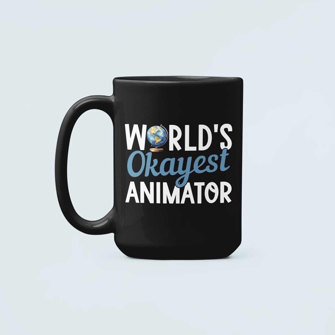 Animator Gifts, Cartoonist Mug, World's Okayest Animator Cup, Funny ...