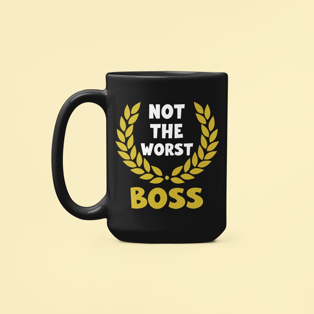 Funny Boss Mug, Boss Gifts, Not the Worst Boss, Sarcastic Boss Gift ...