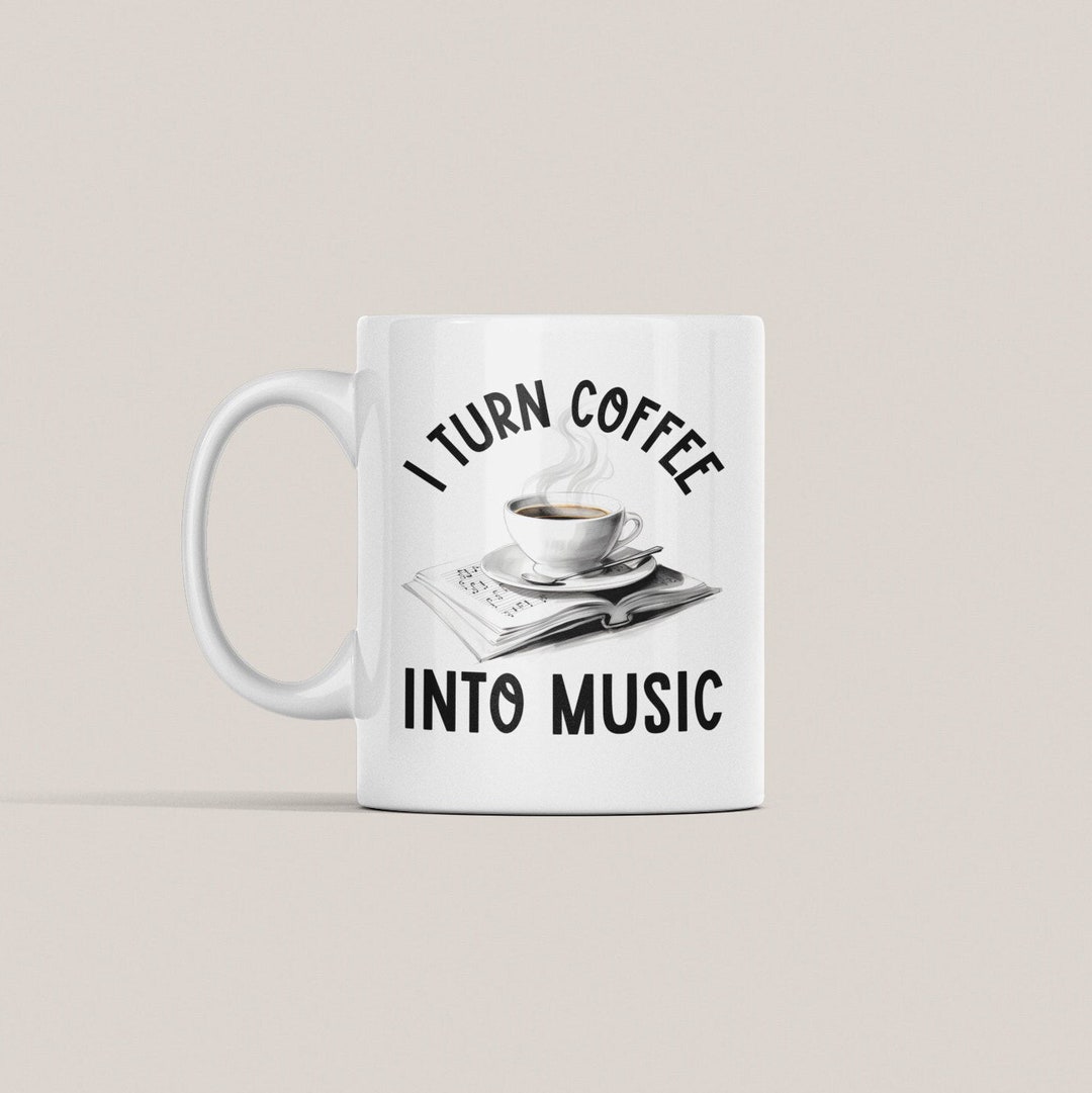 Musician Gifts, I Turn Coffee Into Music, Funny Music Coffee Cup ...