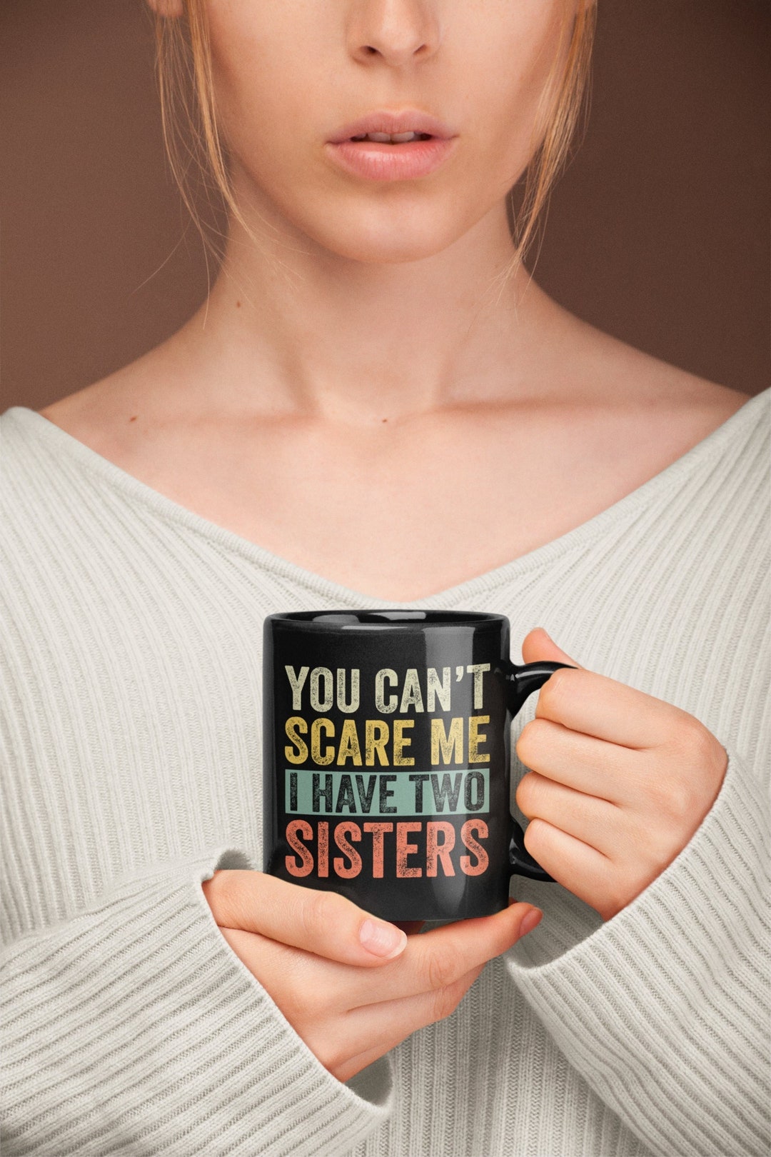 You Can't Scare Me I Have Two Sisters Coffee Mug, Gifts for Brother ...