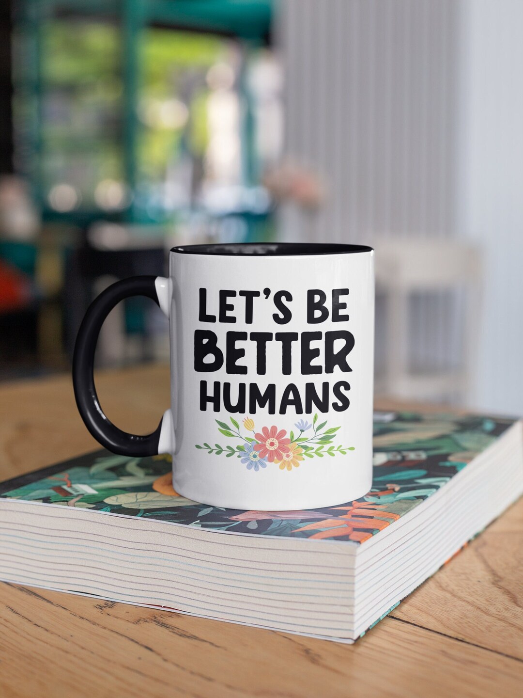 Let's Be Better Humans Mug, Kindness Coffee Cup, Do Better Be Better ...