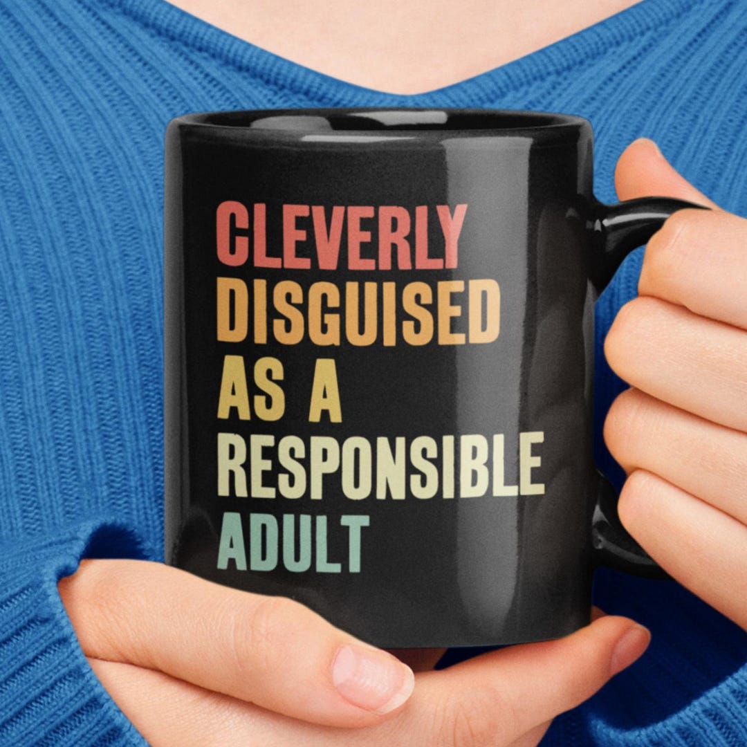 Cleverly Disguised as a Responsible Adult Mug, Funny Coffee Cup ...