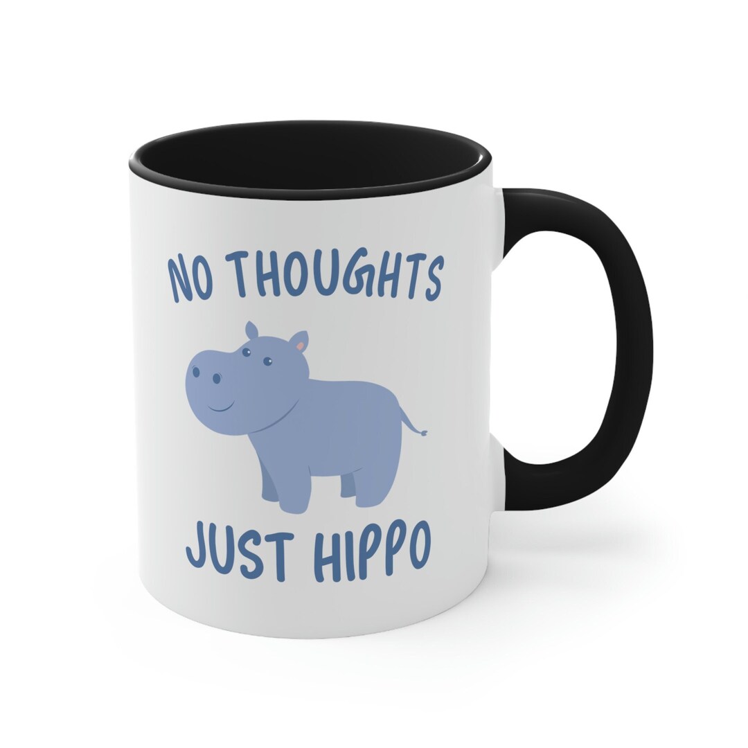 Cute Hippo Mug, Cute Hippo Gifts, Funny Hippo Lover Cup, No Thoughts ...