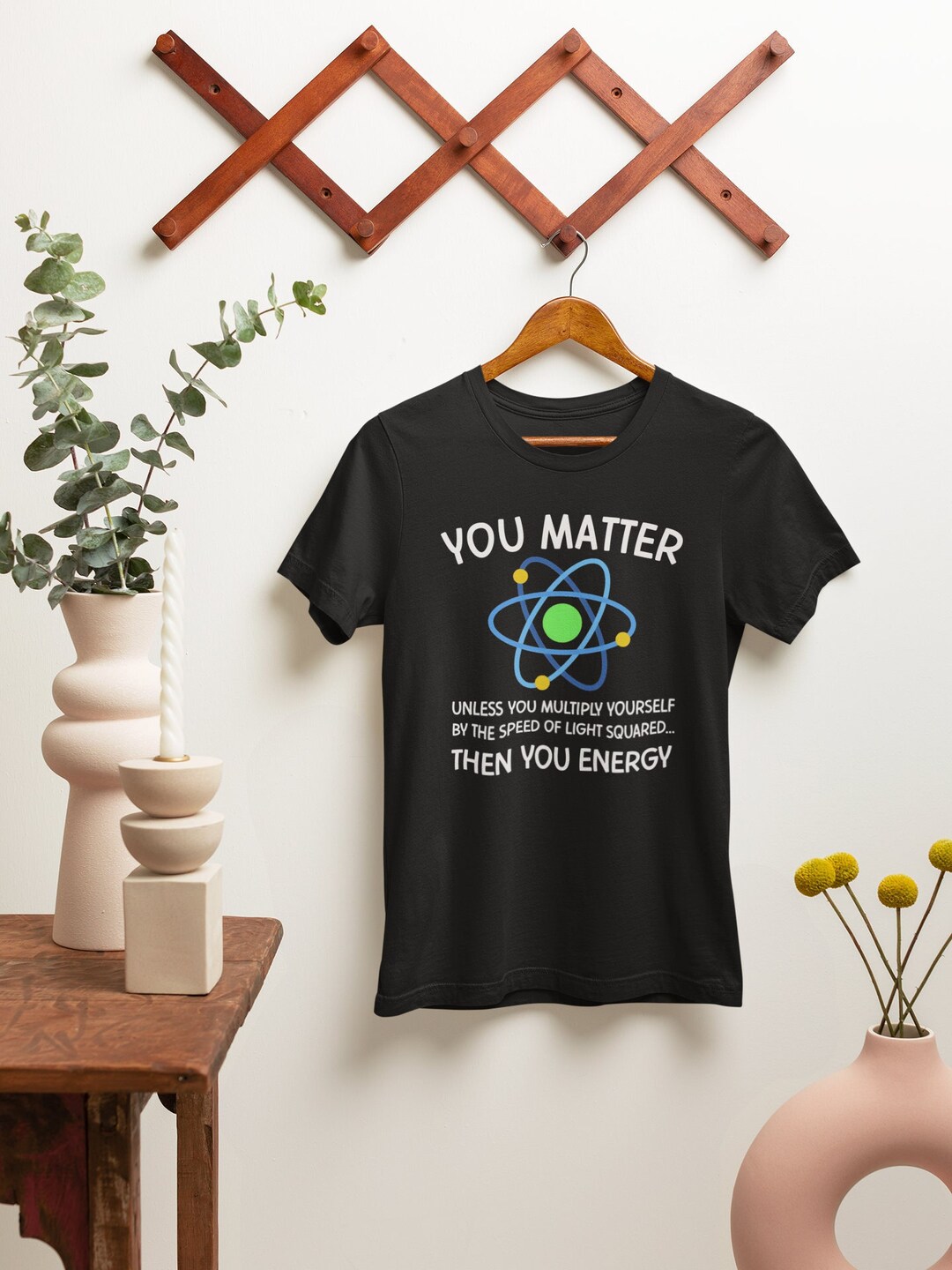 You Matter You Energy Shirt, Funny Science T Shirt, Physics Teacher ...