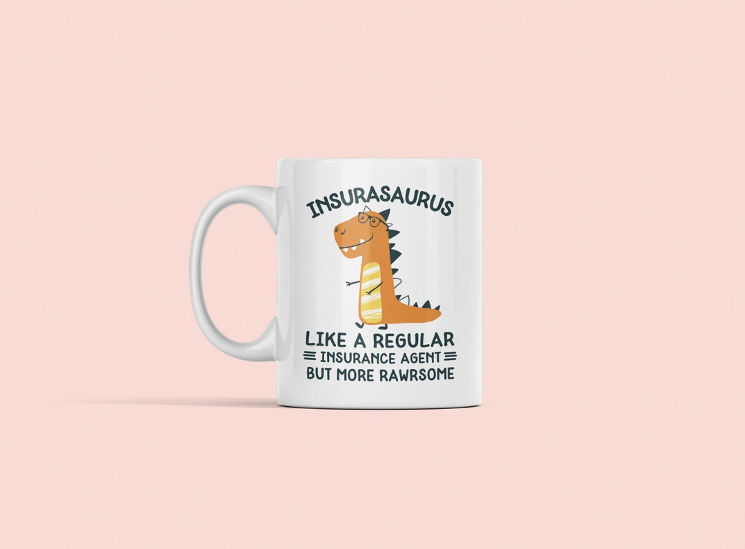 Insurance Agent Gifts, Insurance Broker Mug, Insurasaurus Like a ...