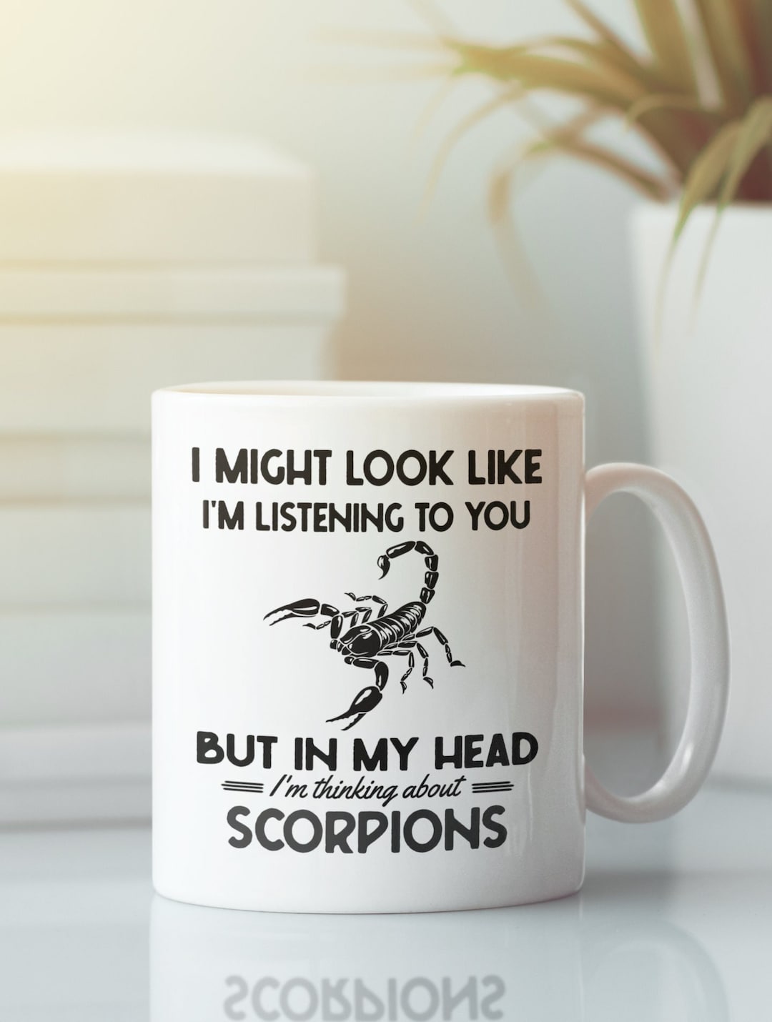 Scorpion Gifts, Scorpion Mug, I Might Look Like I'm Listening to You ...