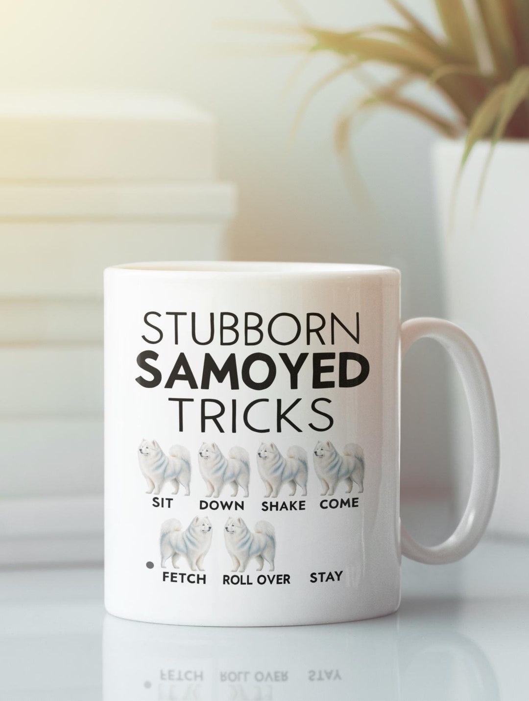 Stubborn Samoyed Tricks Mug, Funny Samoyed Mug, Pet Samoyed Dog Lover ...
