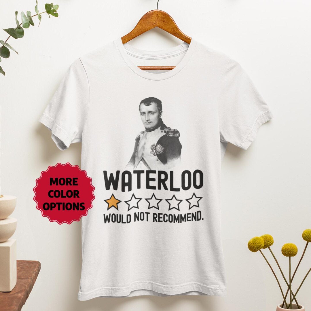 Napoleon Bonaparte Shirt, Battle of Waterloo One Star Unisex Tee ...