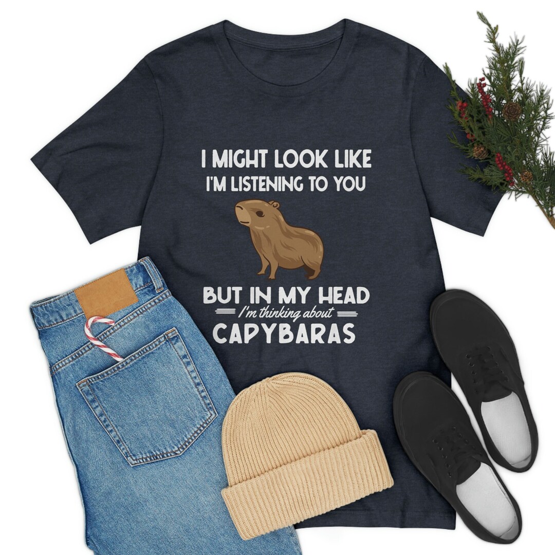 Capybara Shirt, Capybara Gift, in My Head I'm Thinking About Capybaras ...