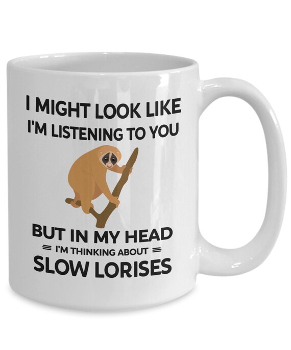 Slow Head Memes Slow Loris Mug, Slow Loris Gifts, I Might Look Like