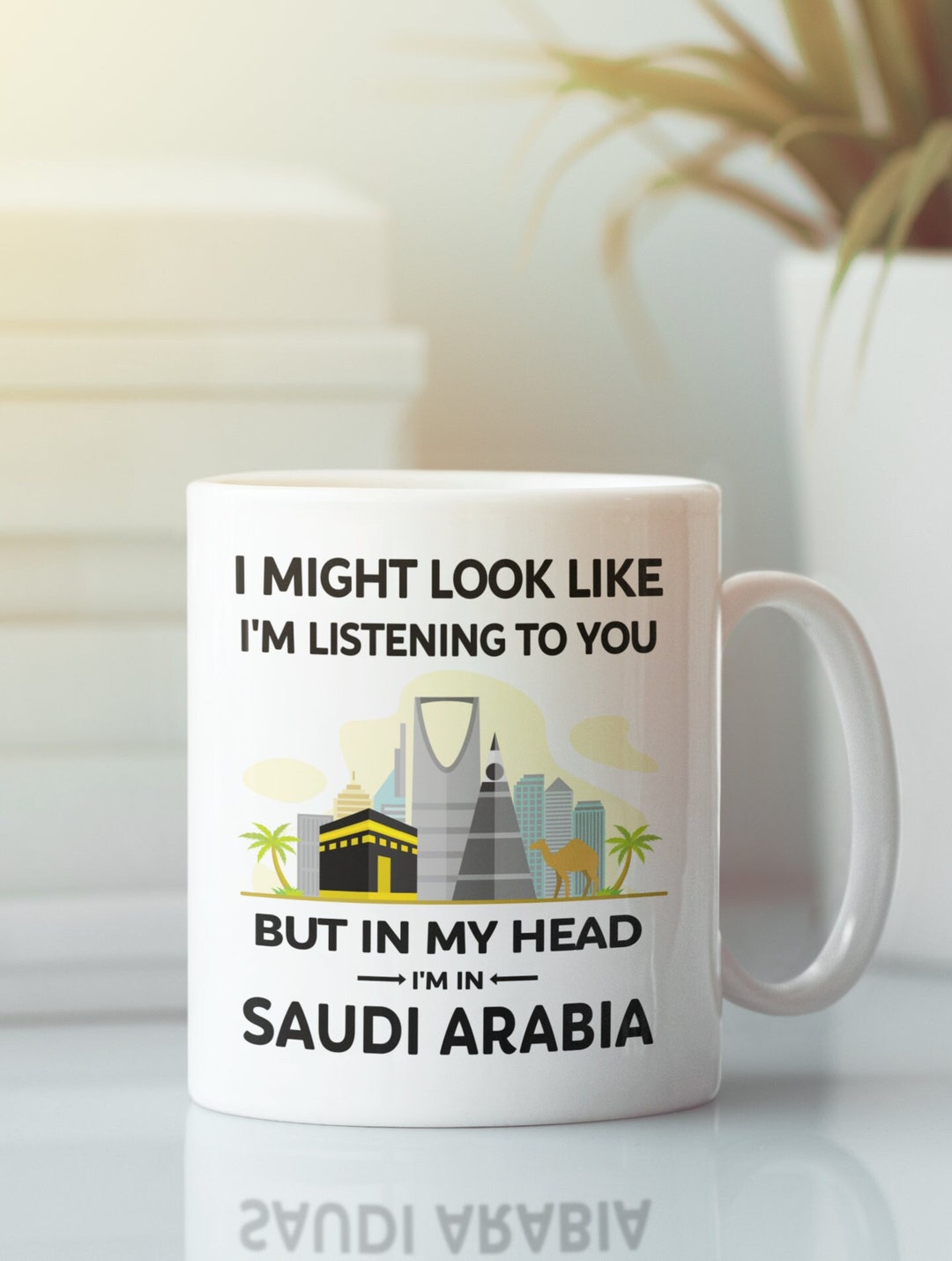 Saudi Arabia Mug, Saudi Gifts, Saudi Lover Cup, I Might Look Like I'm ...