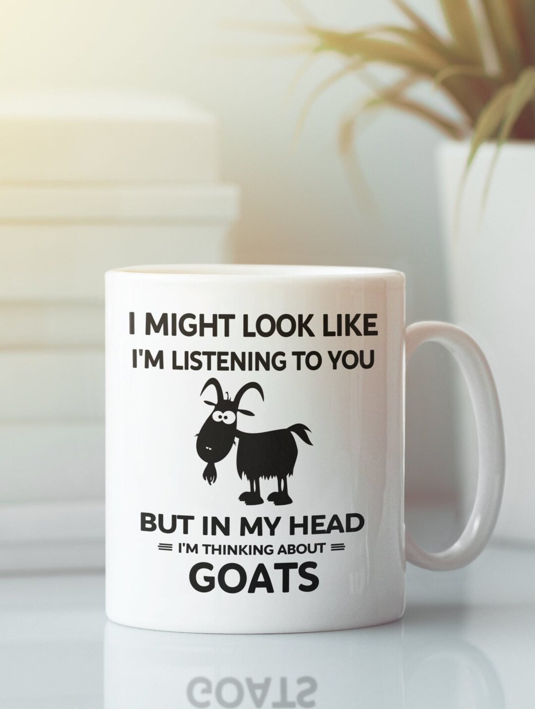 Funny Goat Mug, Goat Gifts, I Might Look Like I'm Listening to You but ...