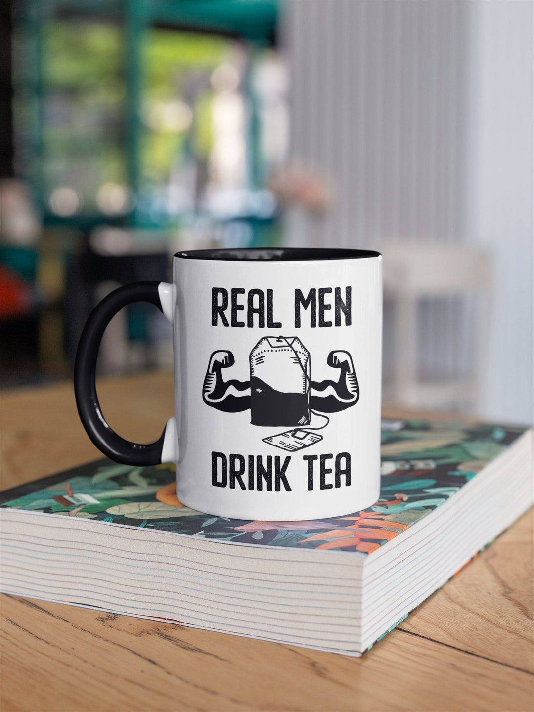Man Tea Mug, Real Men Drink Tea Mug, Dad Tea Mug, Tea Drinking Mug, Tea ...