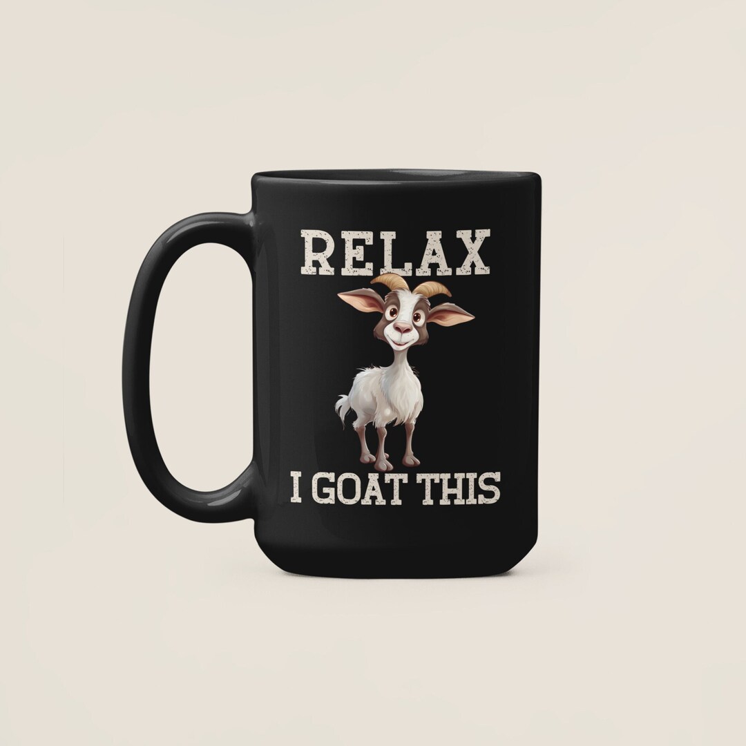 Funny Goat Gifts, Goat Mug, Relax I Goat This, Goat Lover Coffee Cup ...