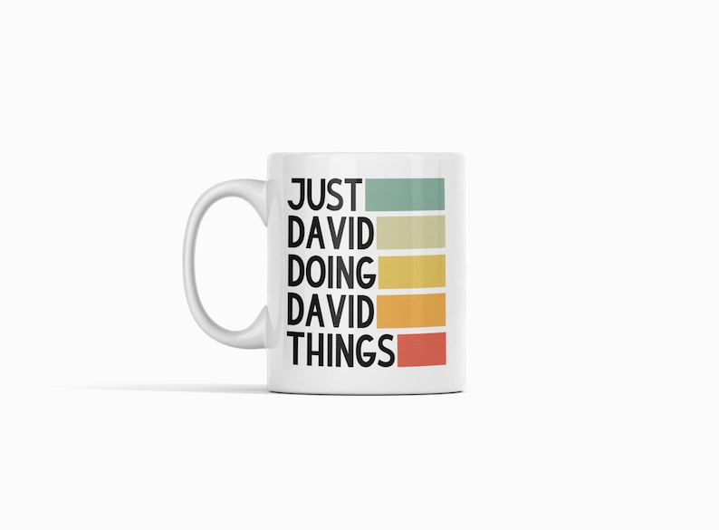 Gift for David, Dave Mug, Just David Doing David Things, Funny ...