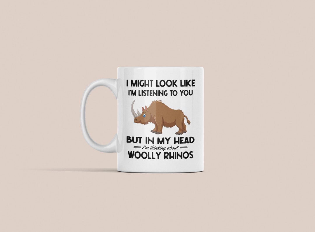 Woolly Rhino Mug, Woolly Rhino Gifts, Funny Coffee Cup, I Might Look ...
