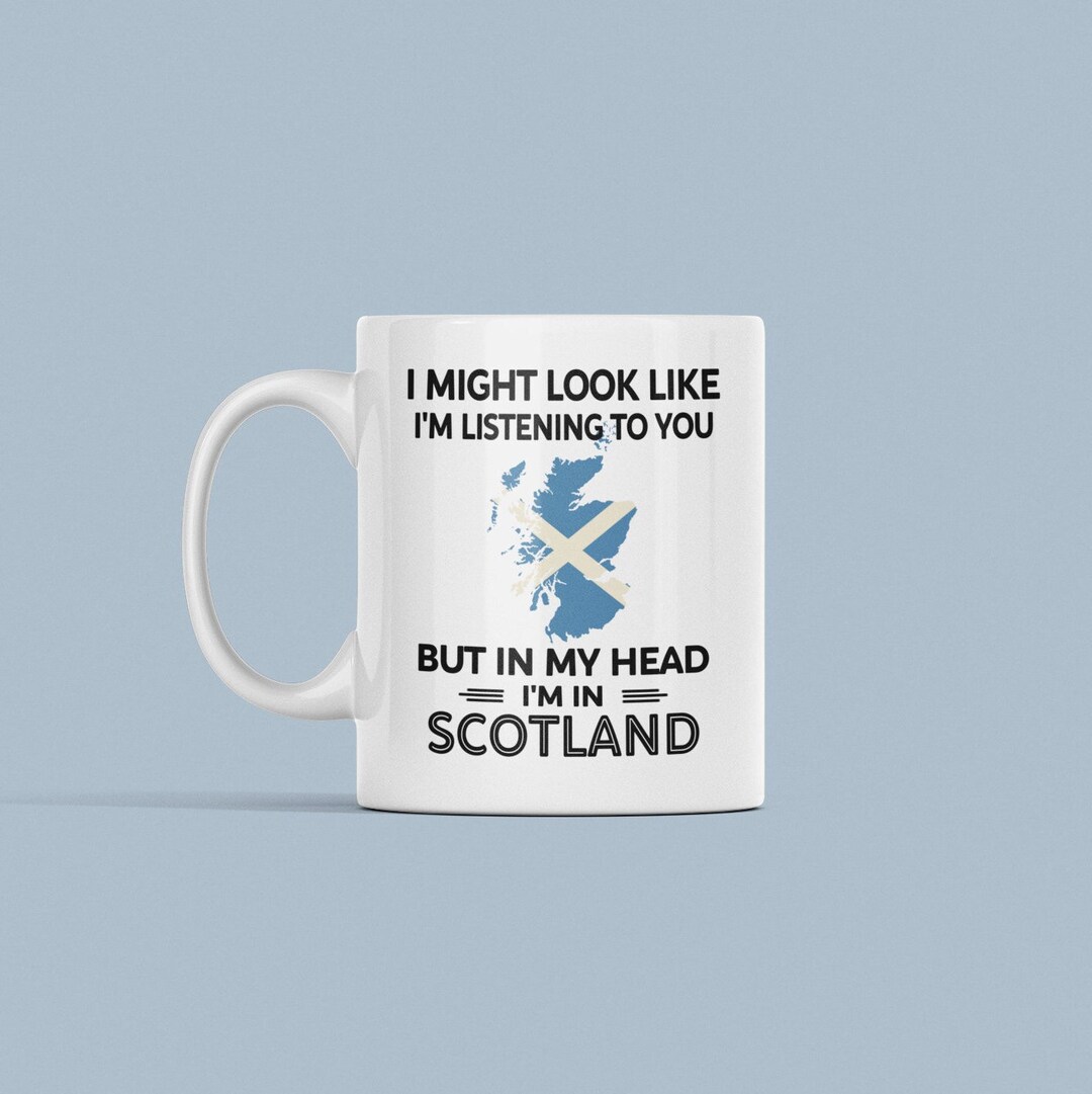 Scotland Mug, Scottish Gifts, Funny Scotland Lover Coffee Cup, I Might ...