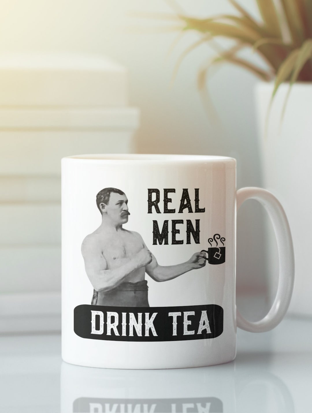 Tea Drinker Mug, Real Men Drink Tea, Manly Man Tea Cup, Funny Tea Cup ...