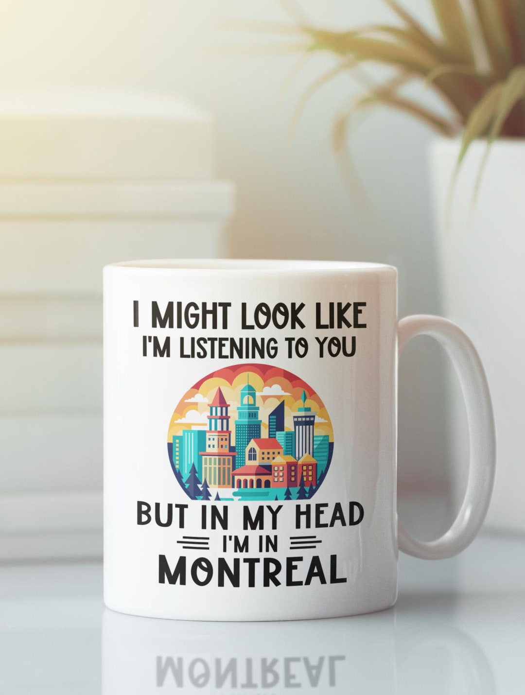 Montreal Mug, Montreal Canada Gifts, Funny Montreal Lover Coffee Cup, I ...