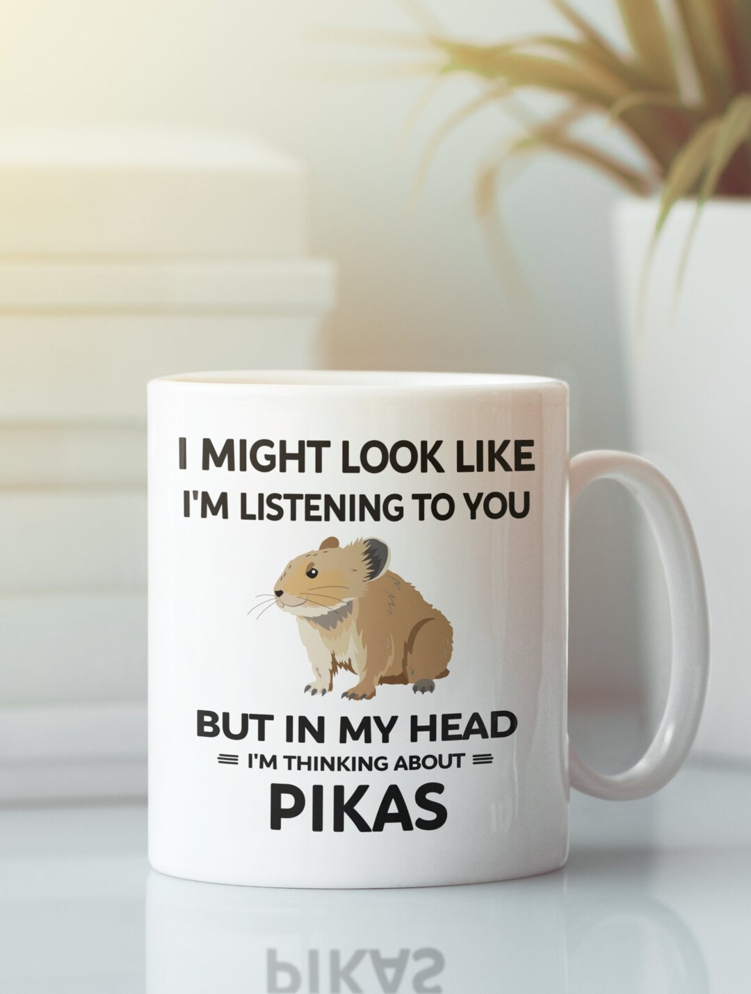 Pika Mug, Funny Pika Gift, I Might Look Like I'm Listening to You but ...