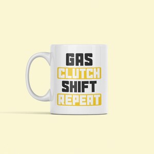 Gas Clutch Shift Repeat Mug, Manual Transmission, Motocross, Stick ...