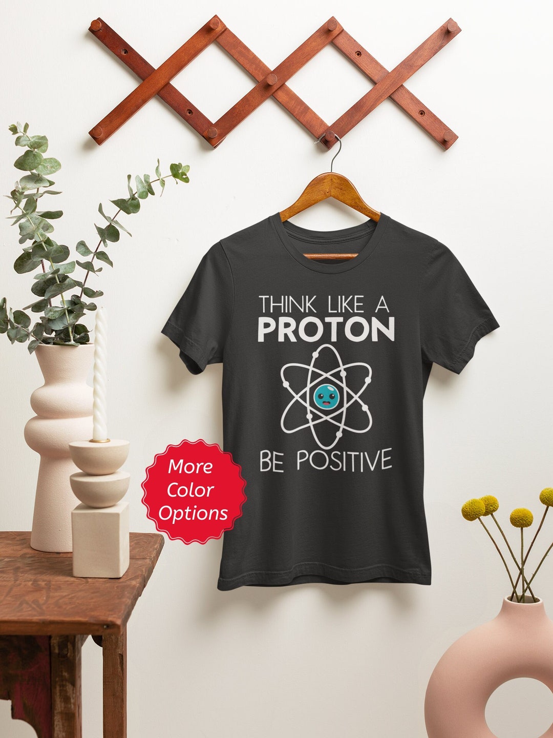 Think Like a Proton Be Positive Shirt, Funny Chemistry Gift, Chemistry ...