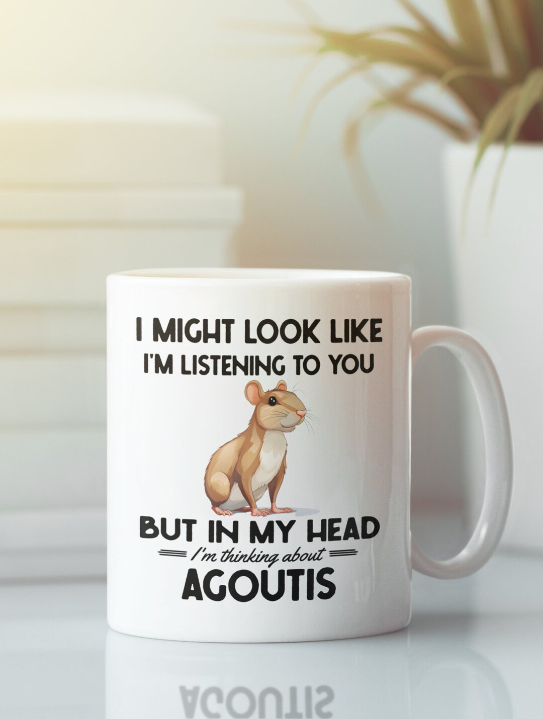 Agouti Mug, Agouti Gifts, Funny Agouti Lover Coffee Cup, I Might Look ...