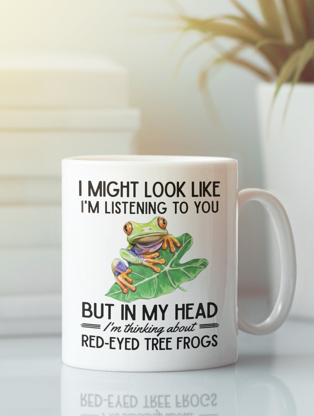 Red Eyed Tree Frog Gifts, Tree Frog Mug, Funny Coffee Cup, I Might Look ...