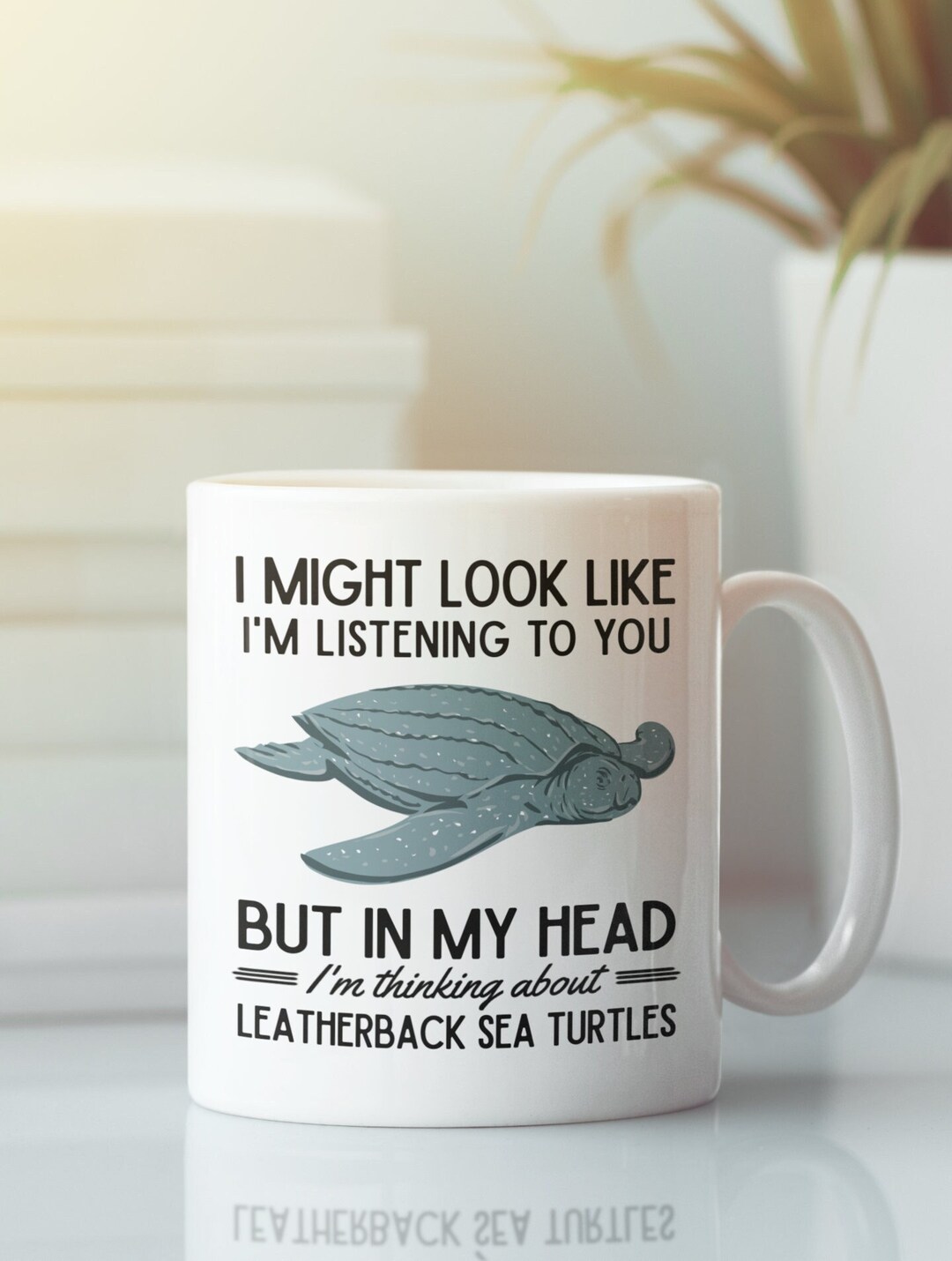 Leatherback Sea Turtle Mug, Funny Gifts, I Might Look Like I'm ...