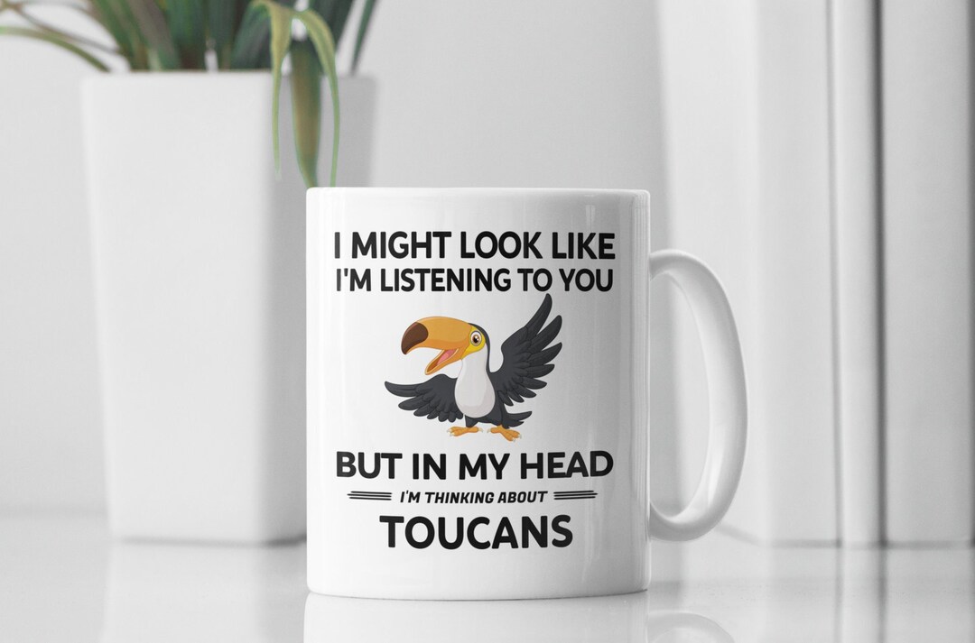 Toucan Mug, Toucan Gifts, Cute Toucan Cup, Toucan Lover, I Might Look ...