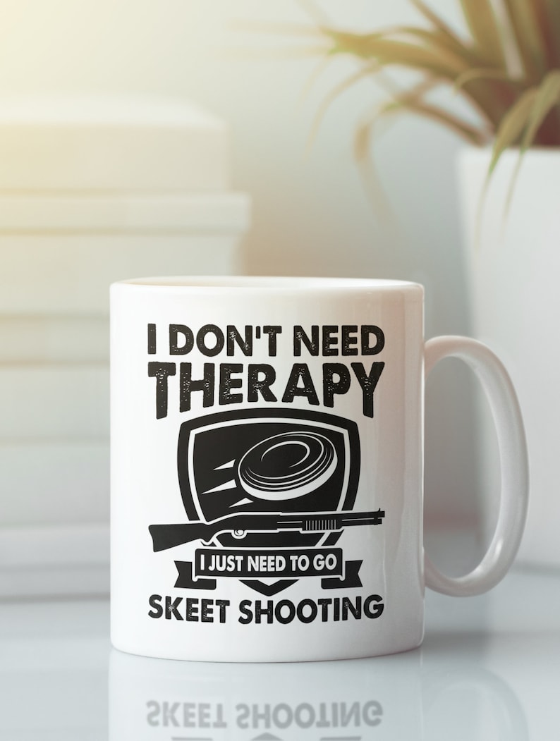 Funny Skeet Shooting Gifts, I Don't Need Therapy I Just Need to Go ...