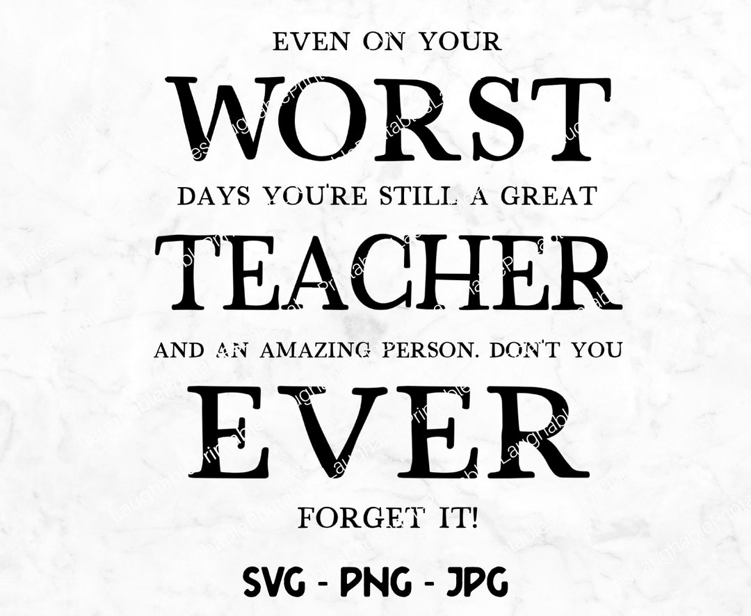Worst Teacher Ever SVG Digital File Download, Best Teacher PNG, Funny ...