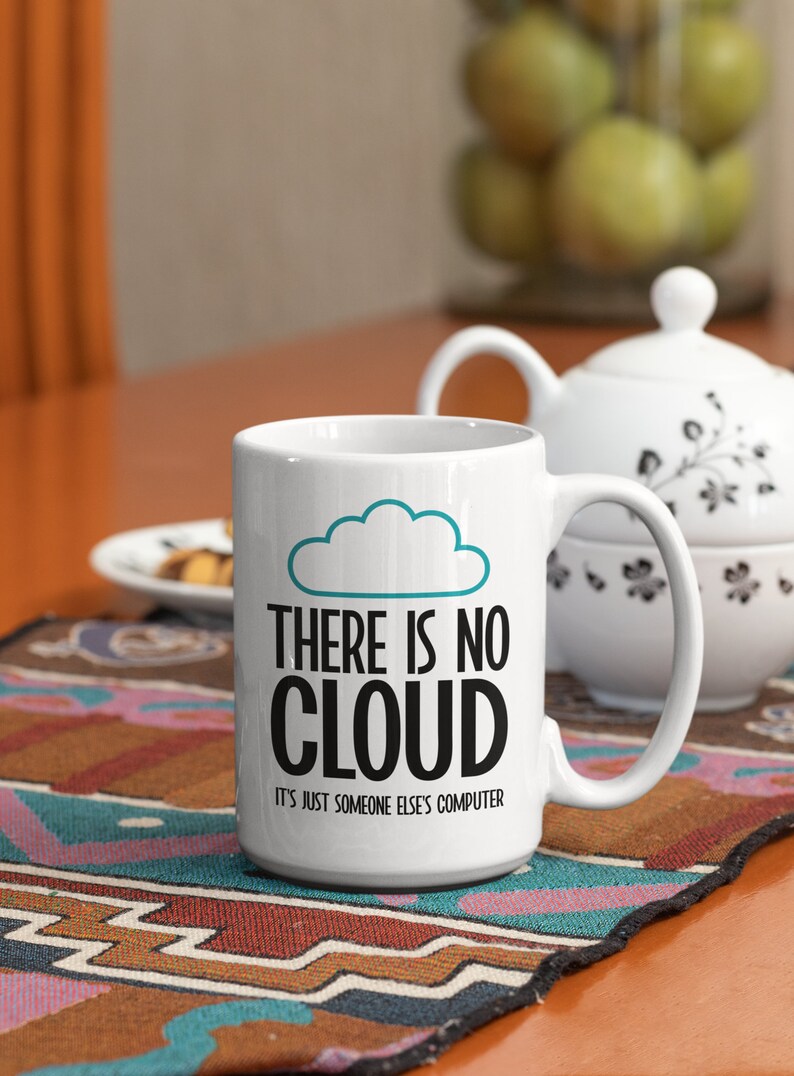 There is No Cloud It's Just Someone Else's Computer, Funny IT Tech Mug ...