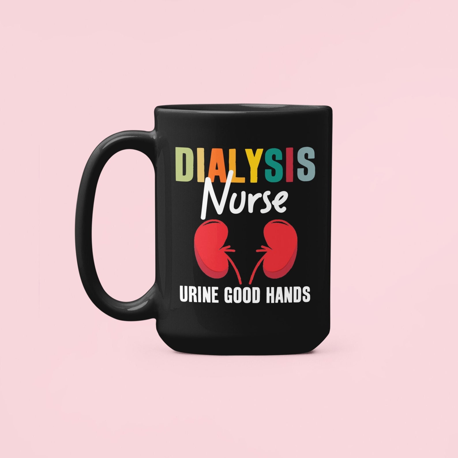 Dialysis Nurse Gifts, Dialysis Nurse Mug, Urine Good Hands, Funny ...