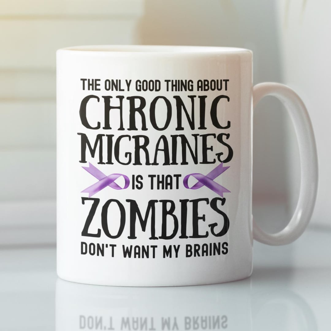 Migraines Mug, Funny Chronic Migraines Joke Coffee Cup, Headaches ...