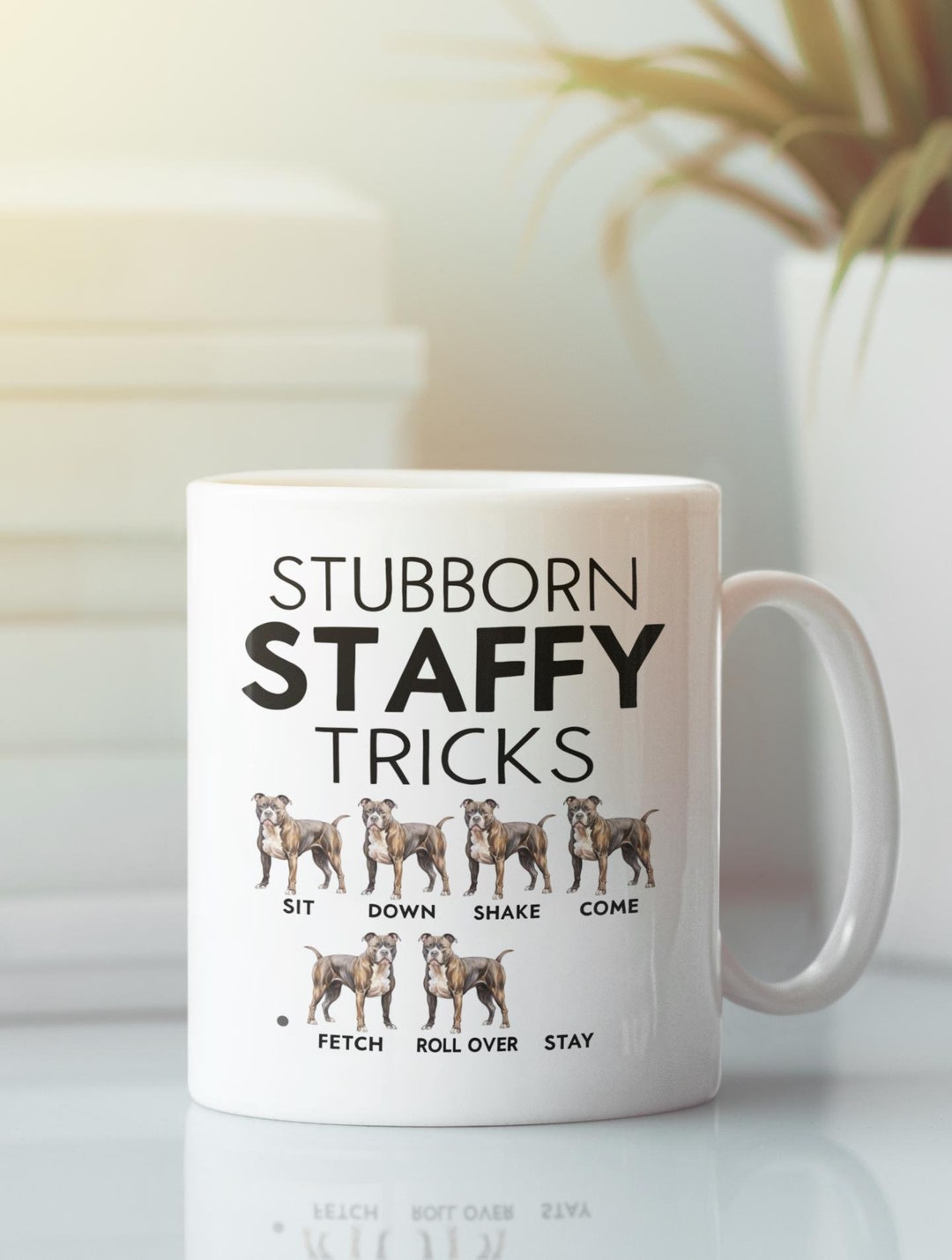 Stubborn Staffy Tricks Mug, Funny Staffordshire Bull Terrier Gifts, Pet ...