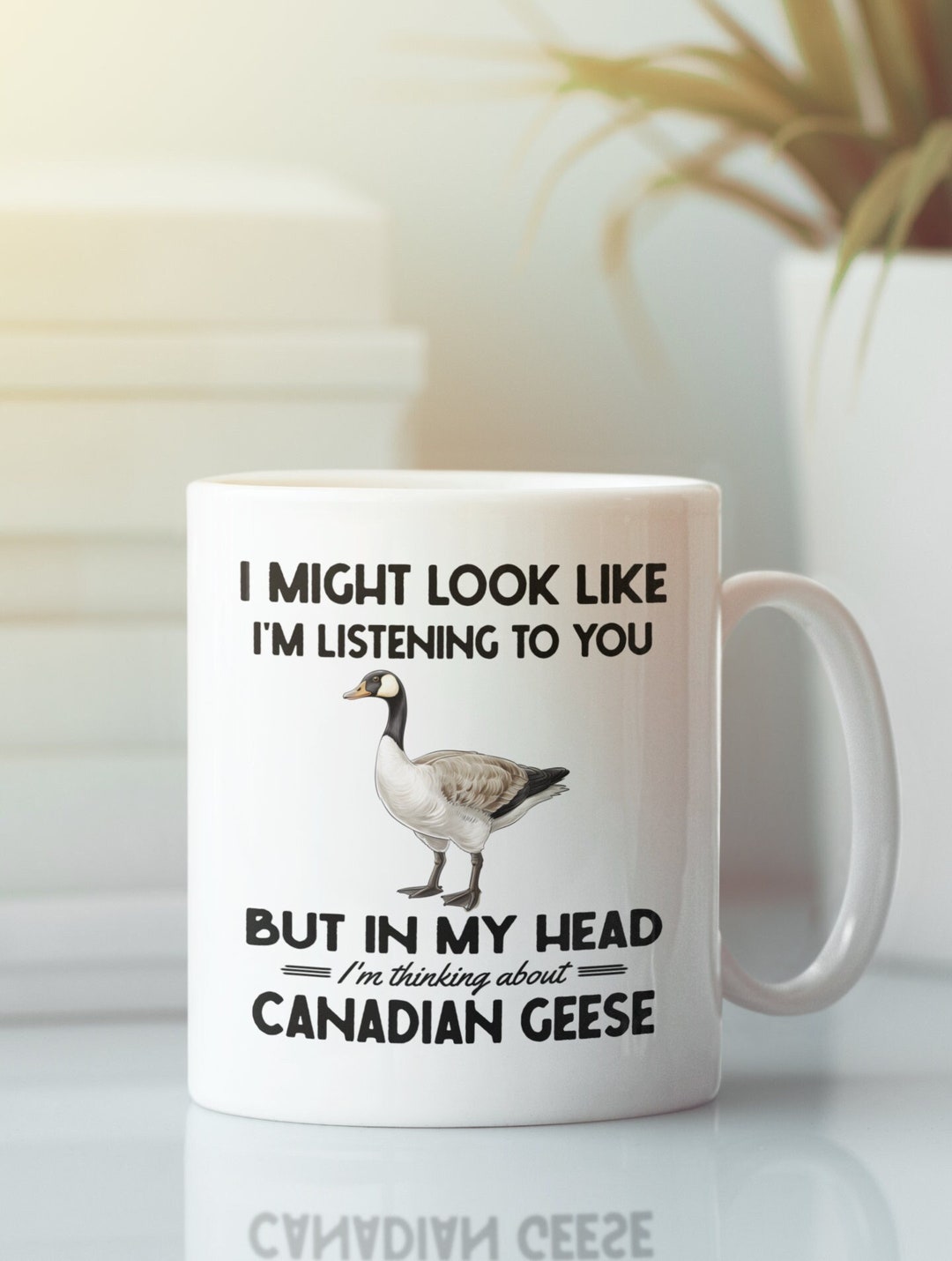 Canadian Goose Gifts, Canadian Goose Mug, I Might Look Like I'm ...