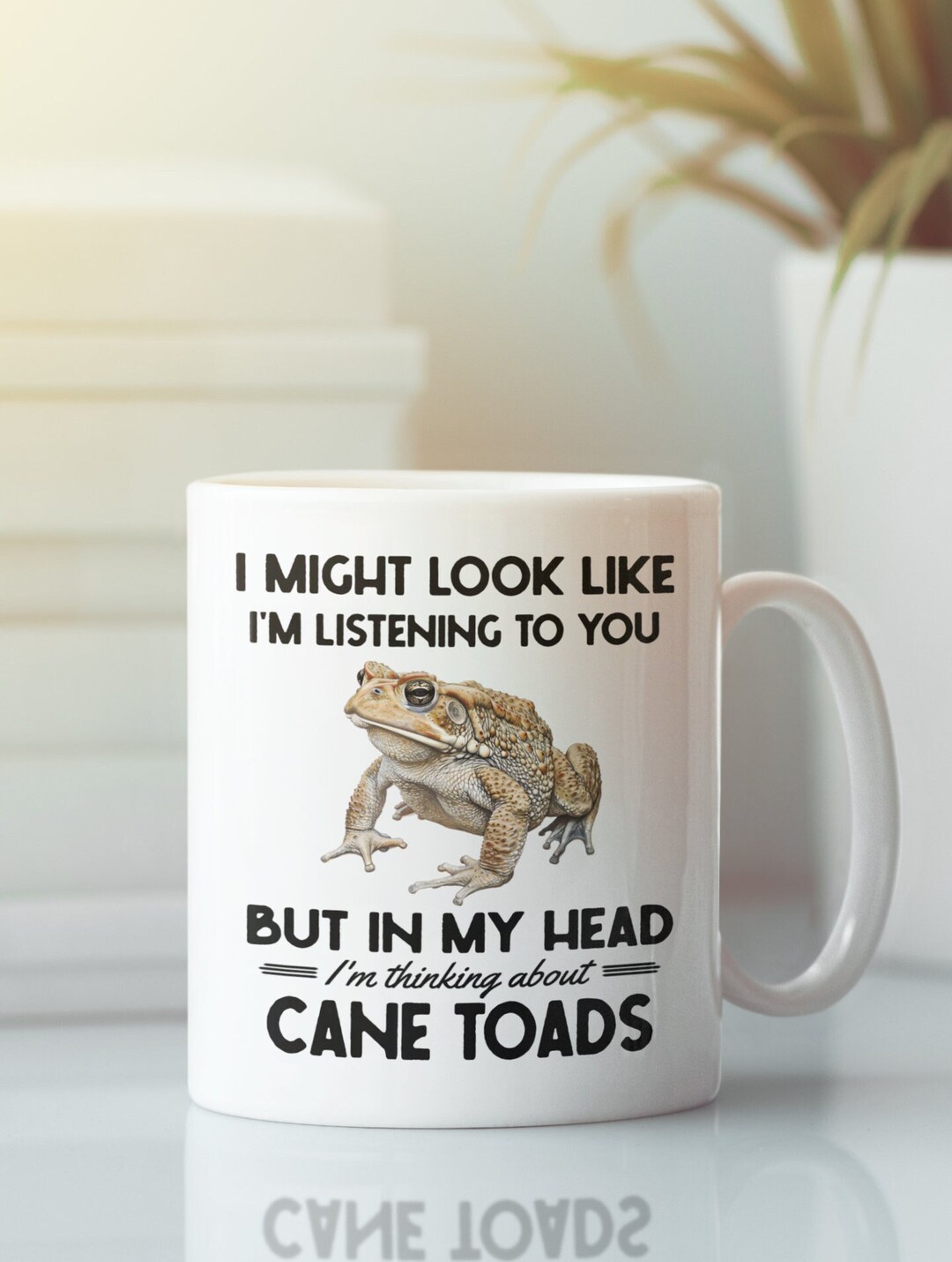 Cane Toad Gifts, Cane Toad Mug, I Might Look Like I'm Listening to You ...
