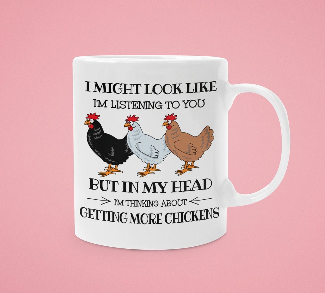 Funny Chicken Lover Gift, I Might Look Like I'm Listening to You but in ...