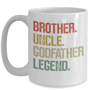 Brother Uncle Godfather Legend Mug, Godfather Gift for Uncle Brother ...