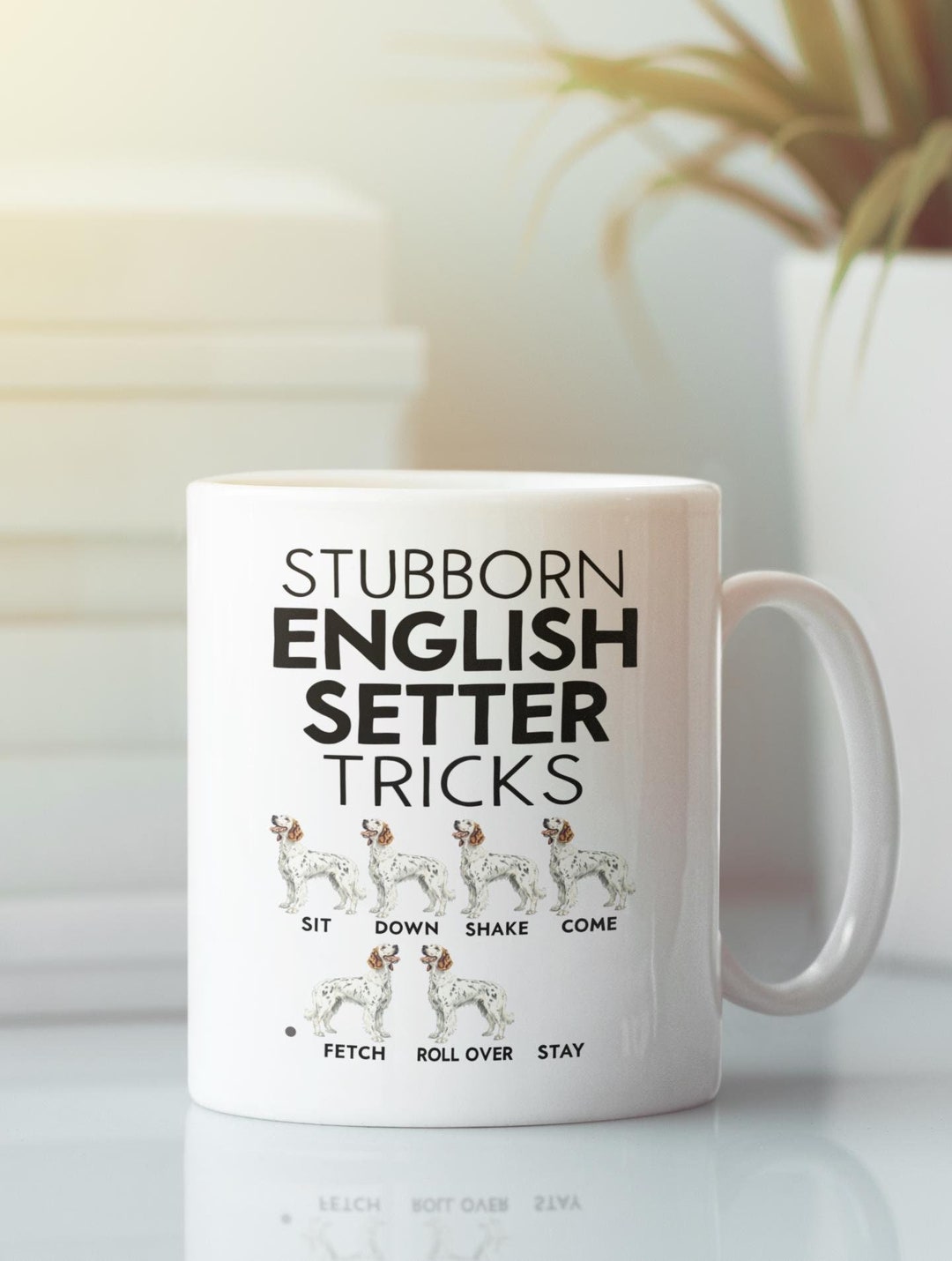 Stubborn English Setter Dog Tricks Mug, Funny Dog Gifts, Pet English ...
