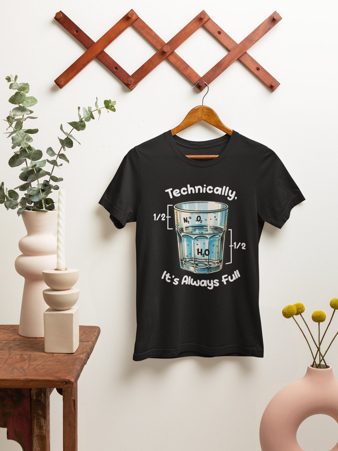 Technically It's Always Full Glass of Water Shirt, Glass Half Full Half Empty, Funny Chemistry ...