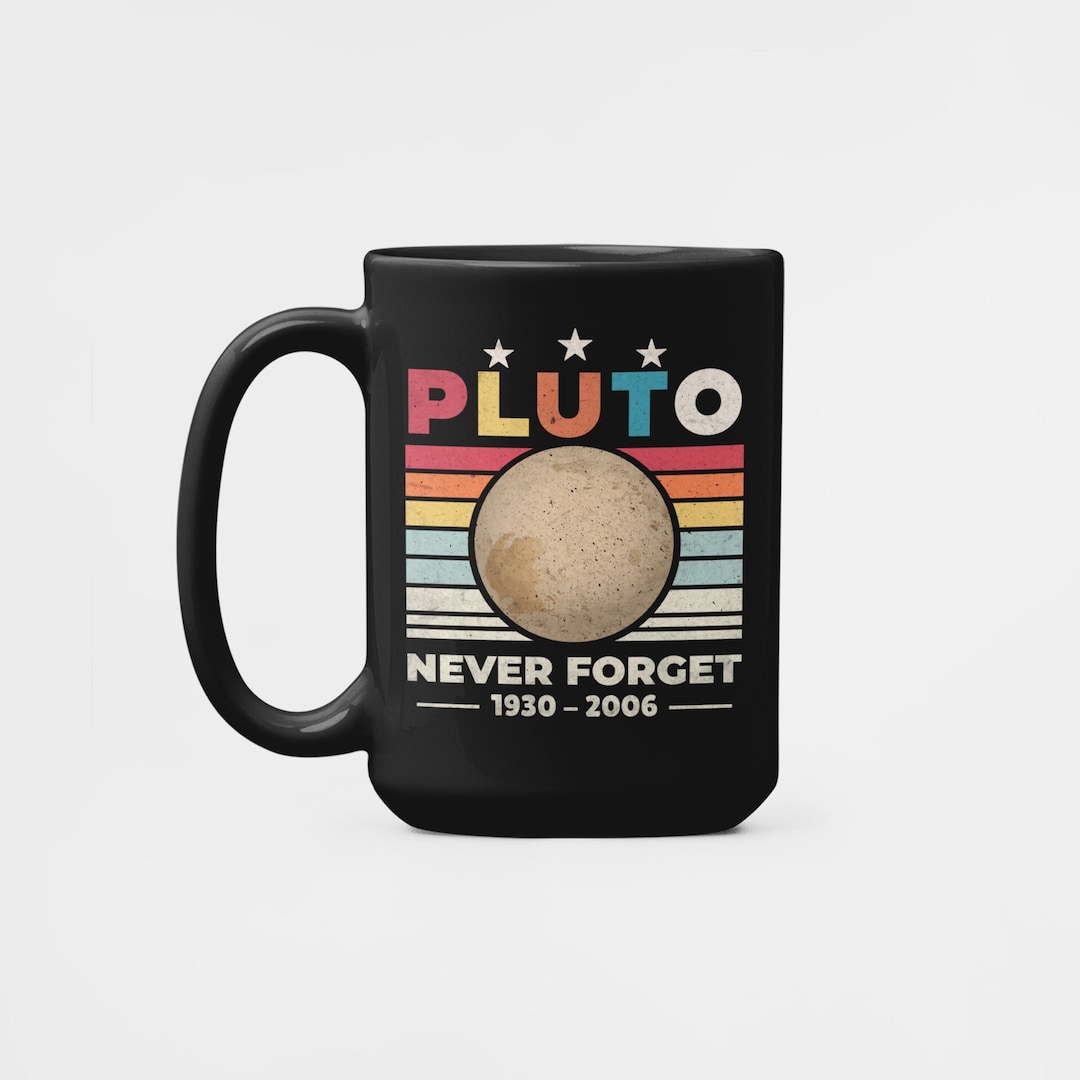 Pluto Never Forget Mug, Pluto Lover Gifts, Funny RIP Planet Pluto ...